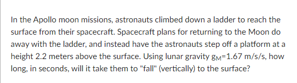 Solved In the Apollo moon missions, astronauts climbed down | Chegg.com