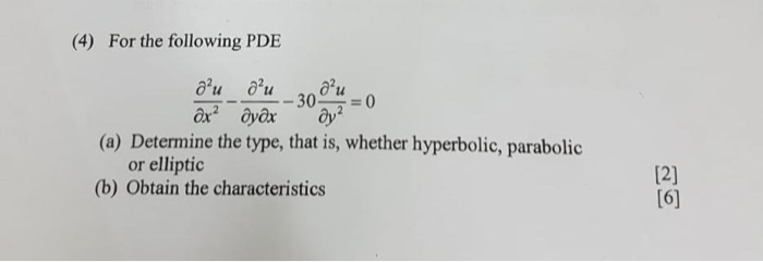 Solved (4) For the following PDE (a) Determine the type, | Chegg.com
