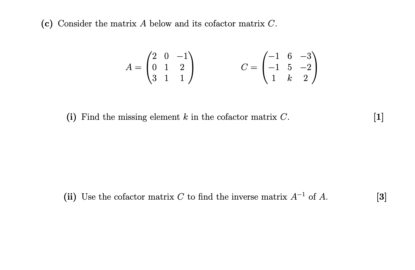Solved (c) Consider the matrix A below and its cofactor | Chegg.com