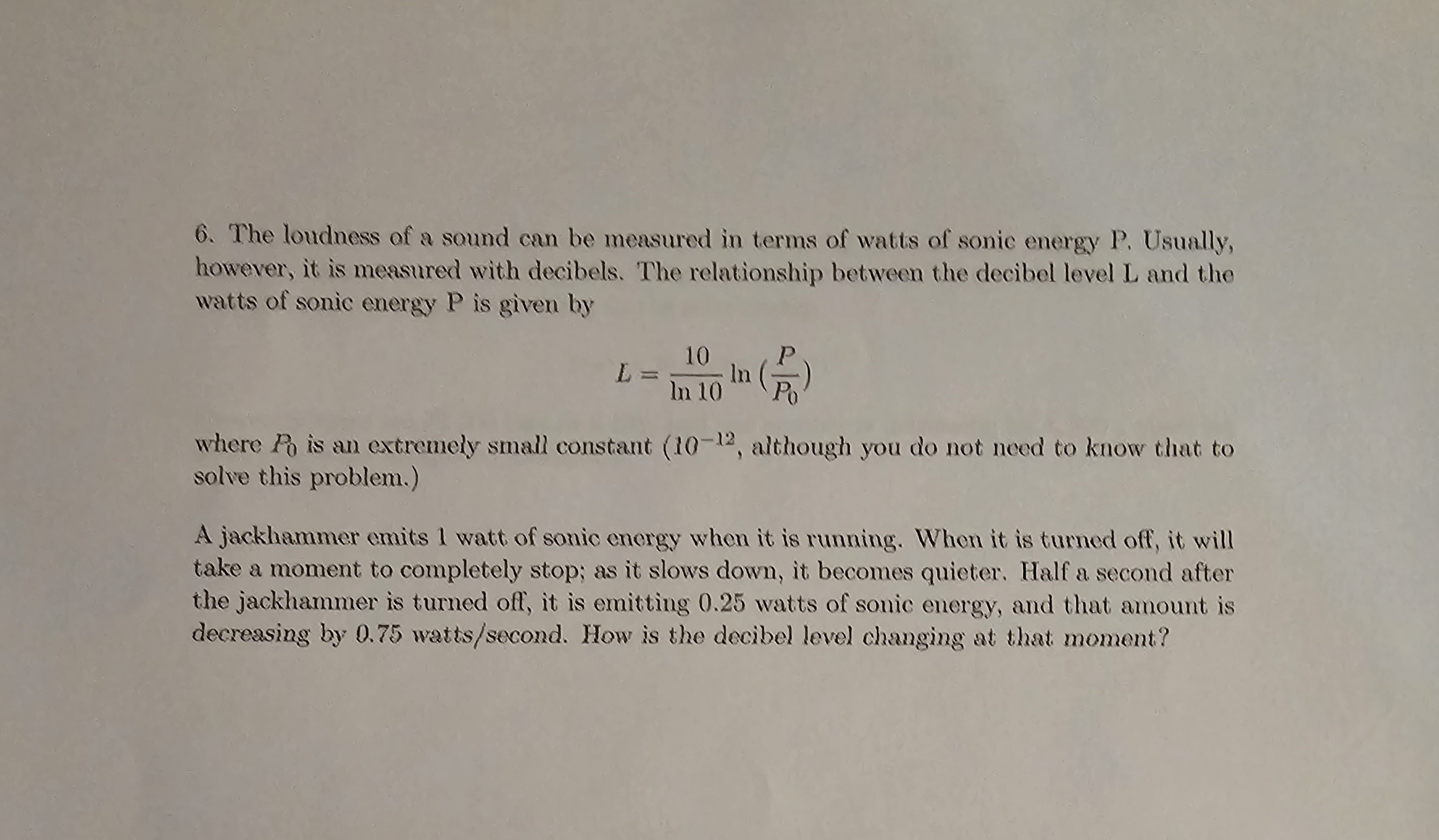 Solved 6. The loudness of a sound can be measured in terms | Chegg.com