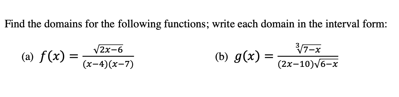 Solved Find the domains for the following functions; write | Chegg.com