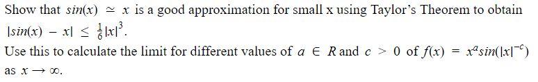 Solved Show that sin(x) x is a good approximation for small | Chegg.com