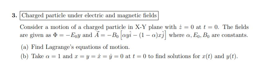 Solved 3. Charged particle under electric and magnetic | Chegg.com