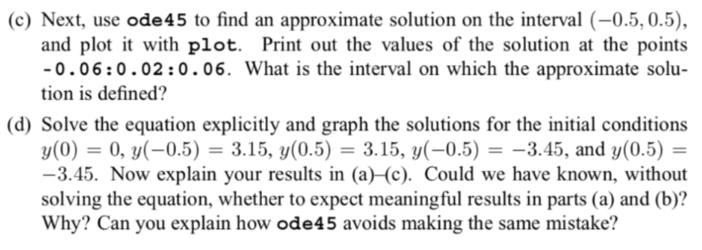 Solved (c) Next, use ode45 to find an approximate solution | Chegg.com