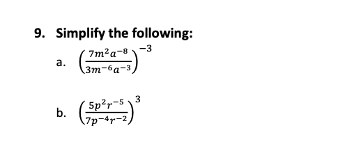 Solved 9. Simplify the following: a. (3m−6a−37m2a−8)−3 b. | Chegg.com