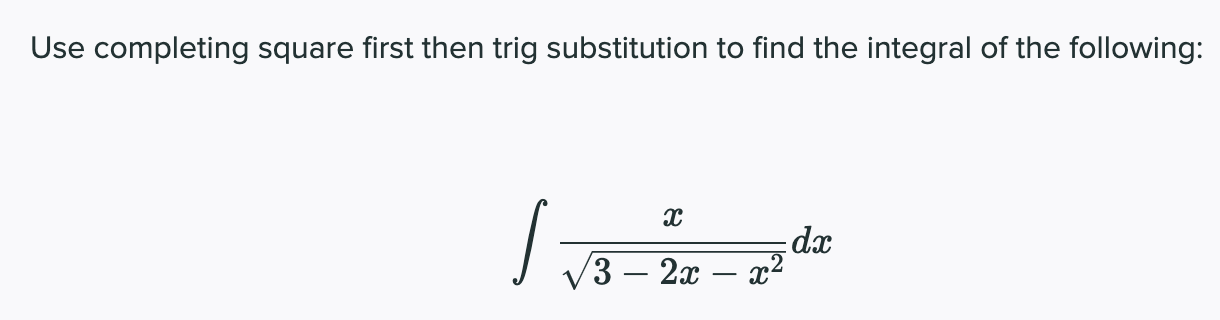 Solved Use completing square first then trig substitution to | Chegg.com