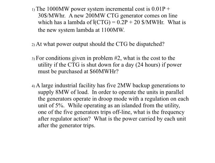 Solved I) The 1000MW power system incremental cost is 0.01P+ | Chegg.com