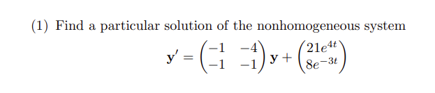 Solved (1) Find a particular solution of the nonhomogeneous | Chegg.com