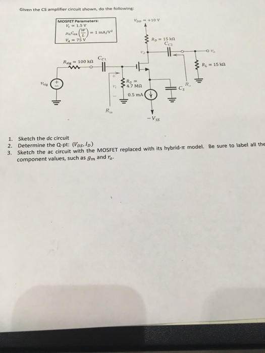 Solved Given the CS (Common Source) Amplifier Circuit Shown, | Chegg.com
