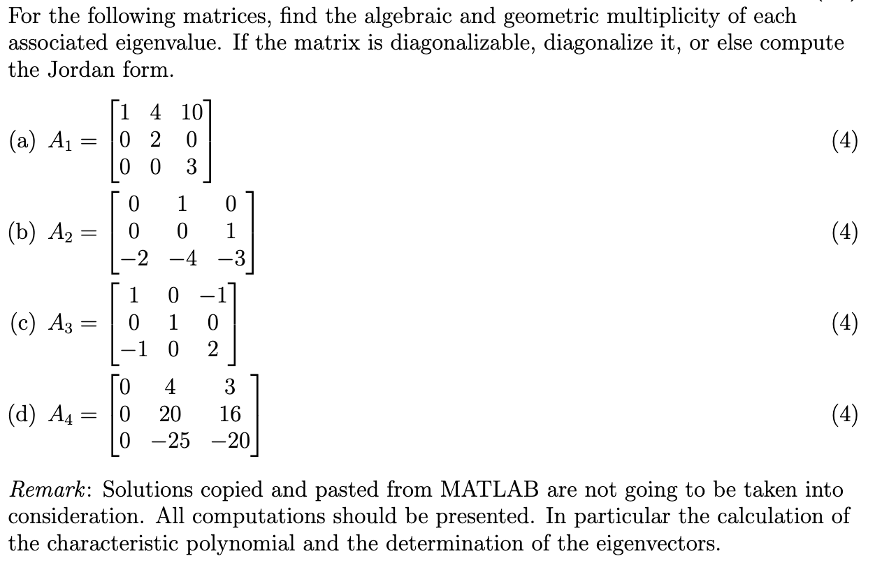 Solved For the following matrices, find the algebraic and | Chegg.com