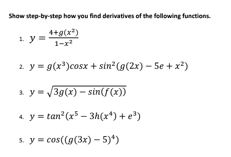 Solved Show step-by-step how you find derivatives of the | Chegg.com