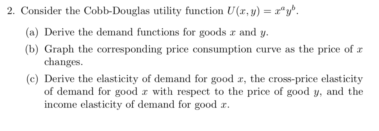 Solved 2. Consider the Cobb-Douglas utility function U(x, y) | Chegg.com