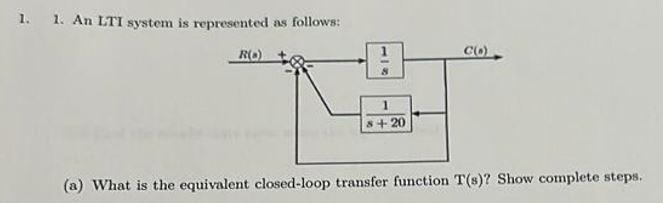 Solved 1. 1. An LTI system is represented as follows: (a) | Chegg.com