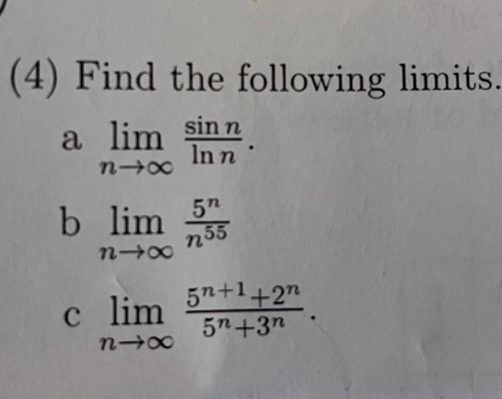 Solved 4) Find the following limits. a limn→∞lnnsinn. b | Chegg.com
