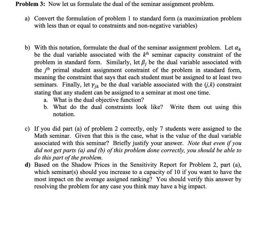 Solved Problem 3: Now let us formulate the dual of the | Chegg.com