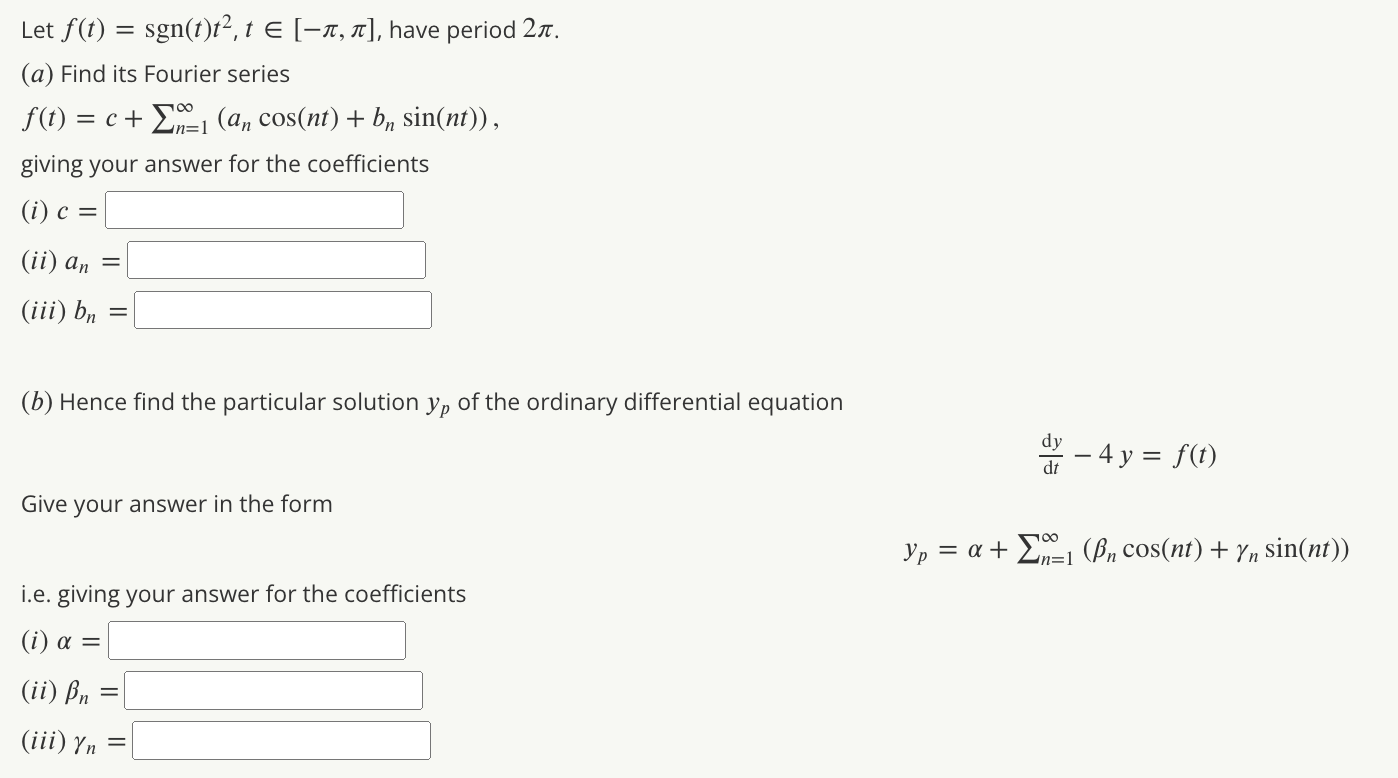 Solved Let f(t)=sgn(t)t2,t∈[−π,π], have period 2π. (a) Find | Chegg.com