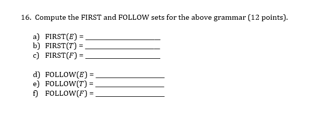 Solved 16. Compute the FIRST and FOLLOW sets for the above | Chegg.com