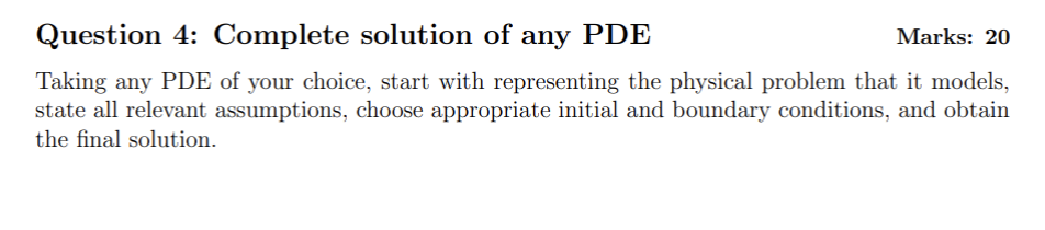 Solved Question 4: Complete solution of any PDE Marks: 20 | Chegg.com