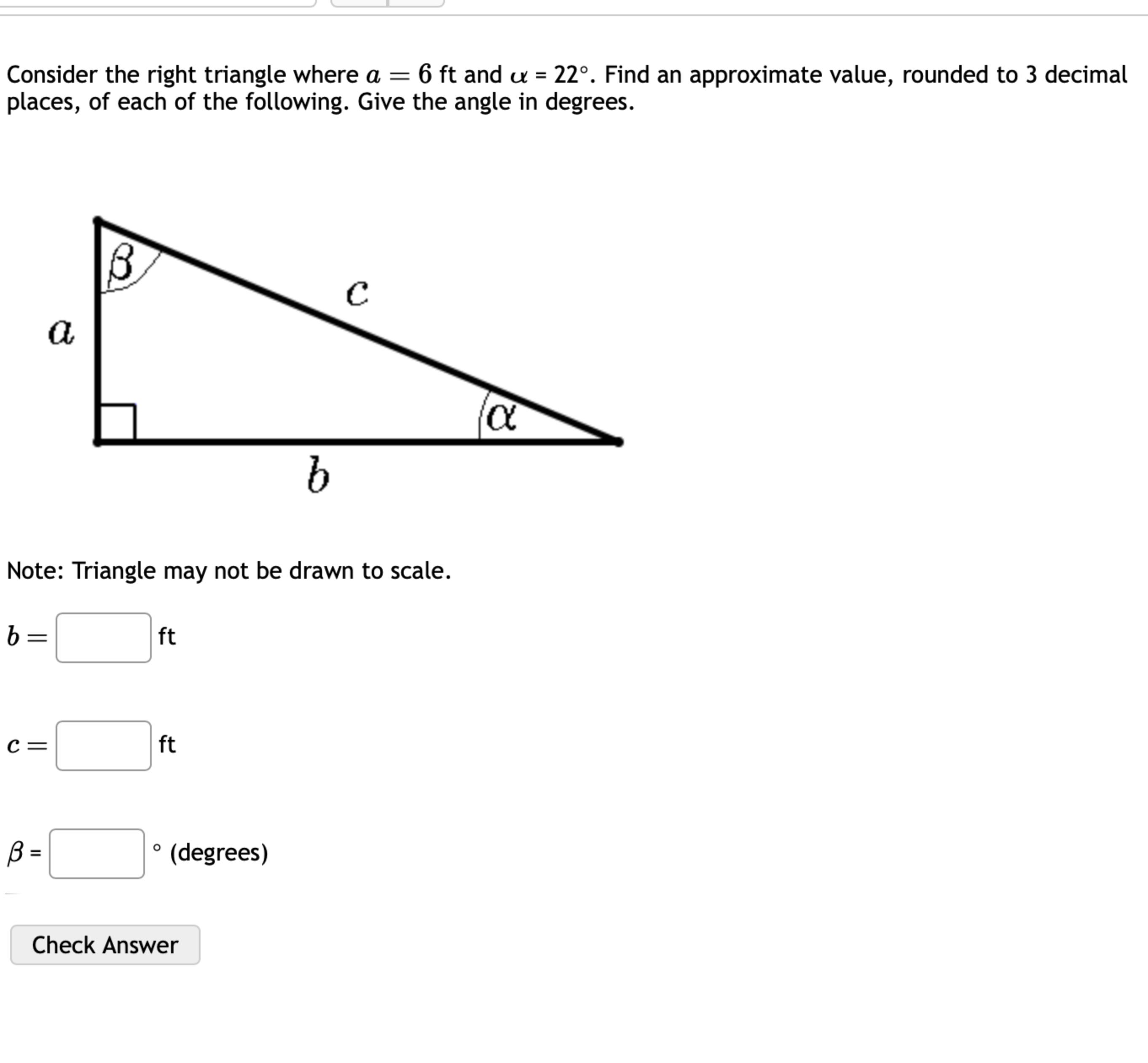 Solved Consider the right triangle where a=6ft ﻿and α=22°. | Chegg.com