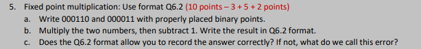 Solved 5. Fixed point multiplication: Use format Q6.2 ( 10 | Chegg.com