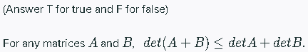 Solved (Answer T for true and F for false) For any matrices | Chegg.com
