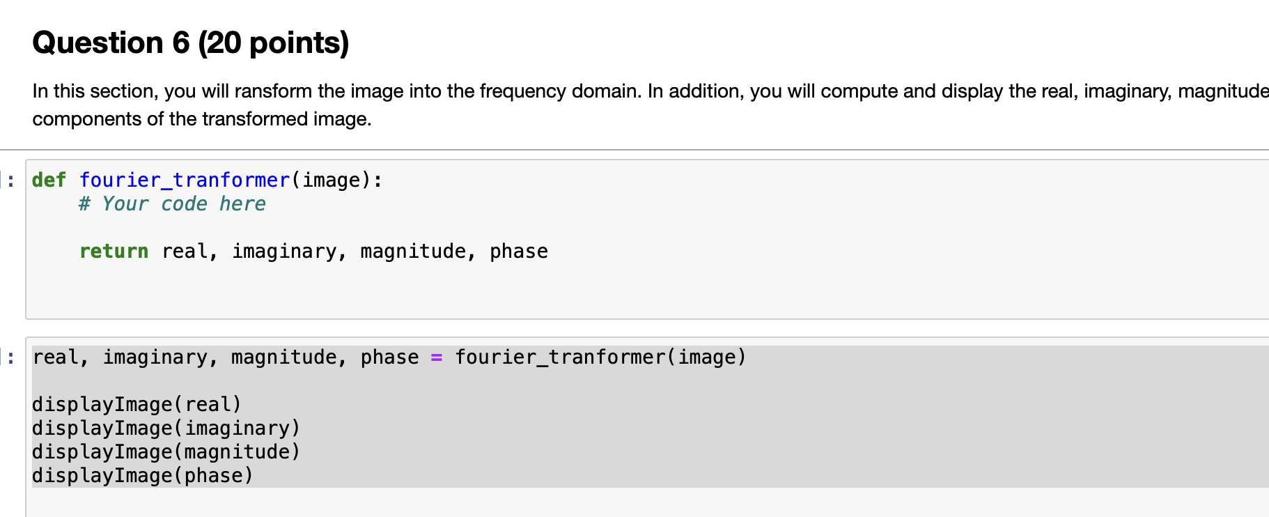 Solved Question 6 (20 ﻿points)In this section, you will | Chegg.com