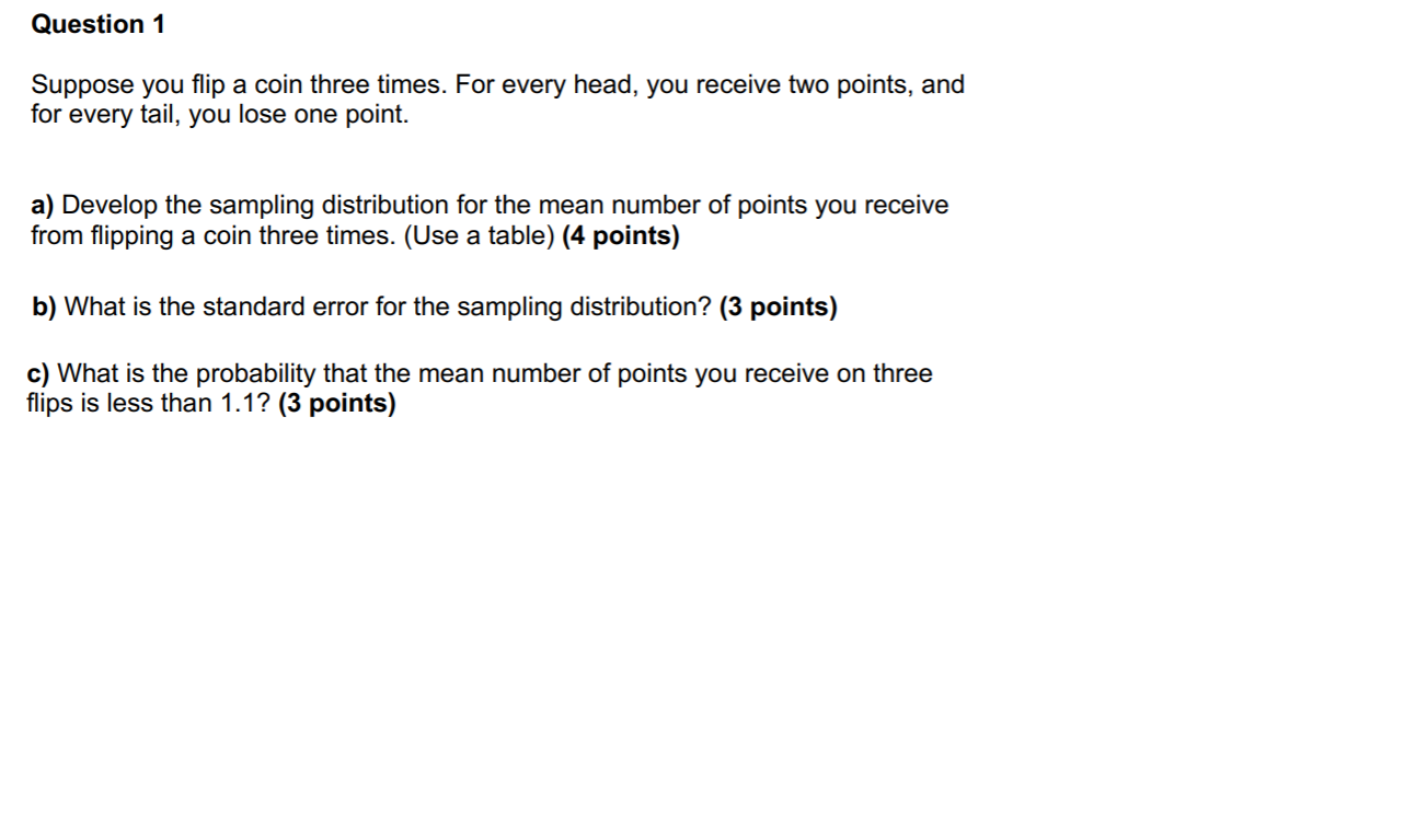 Solved Question 1 Suppose you flip a coin three times. For | Chegg.com