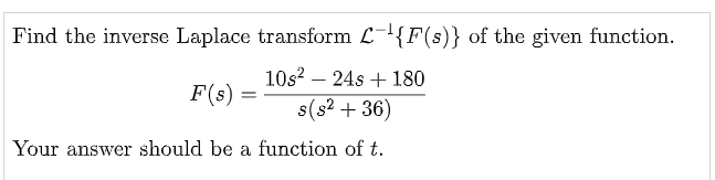 Solved Find the inverse Laplace transform L−1{F(s)} of the | Chegg.com