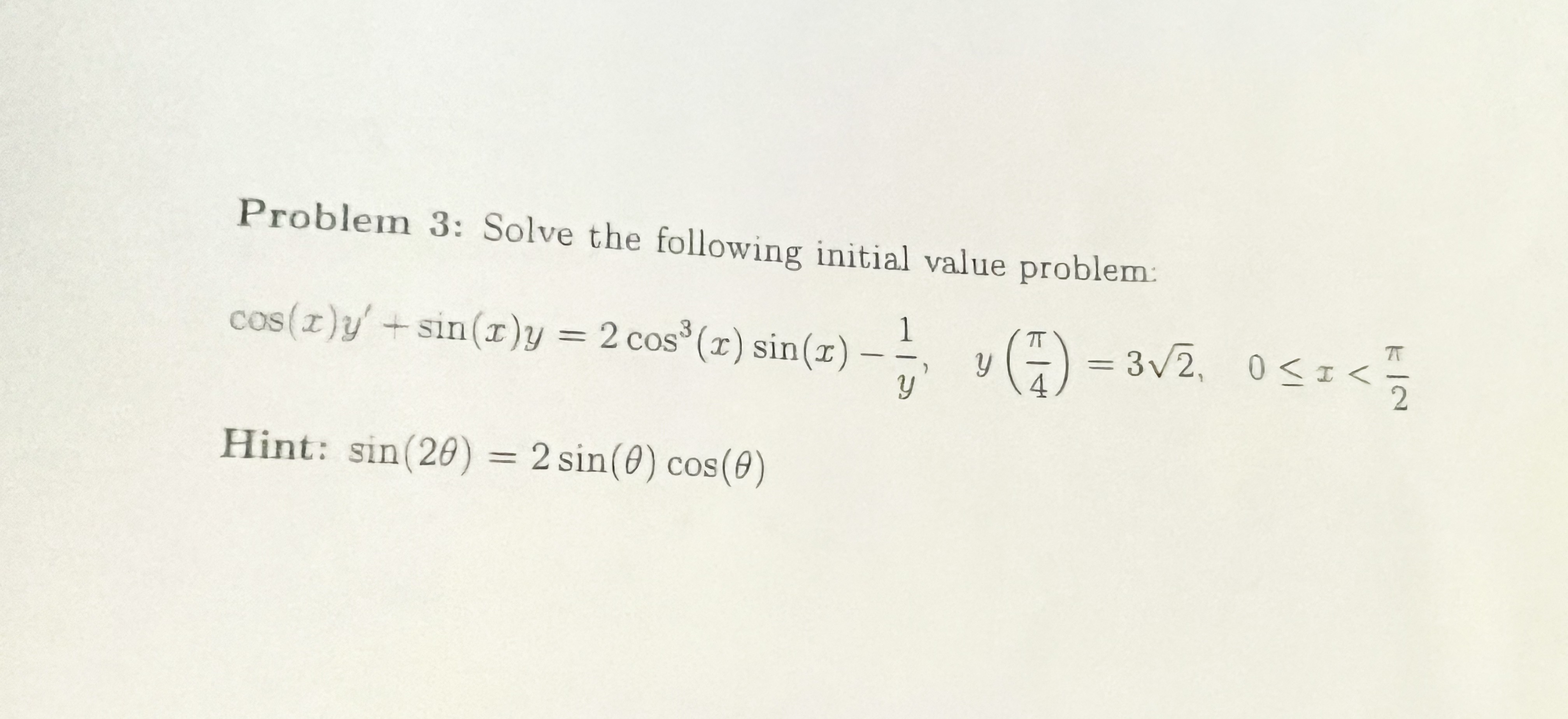 Solved Problem 3: Solve the following initial value problem: | Chegg.com