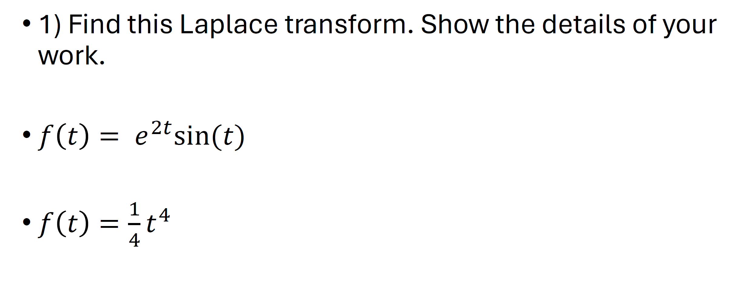 Solved -1) Find this Laplace transform. Show the details of | Chegg.com