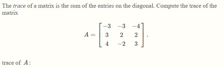 Solved The trace of a matrix is the sum of the entries on | Chegg.com