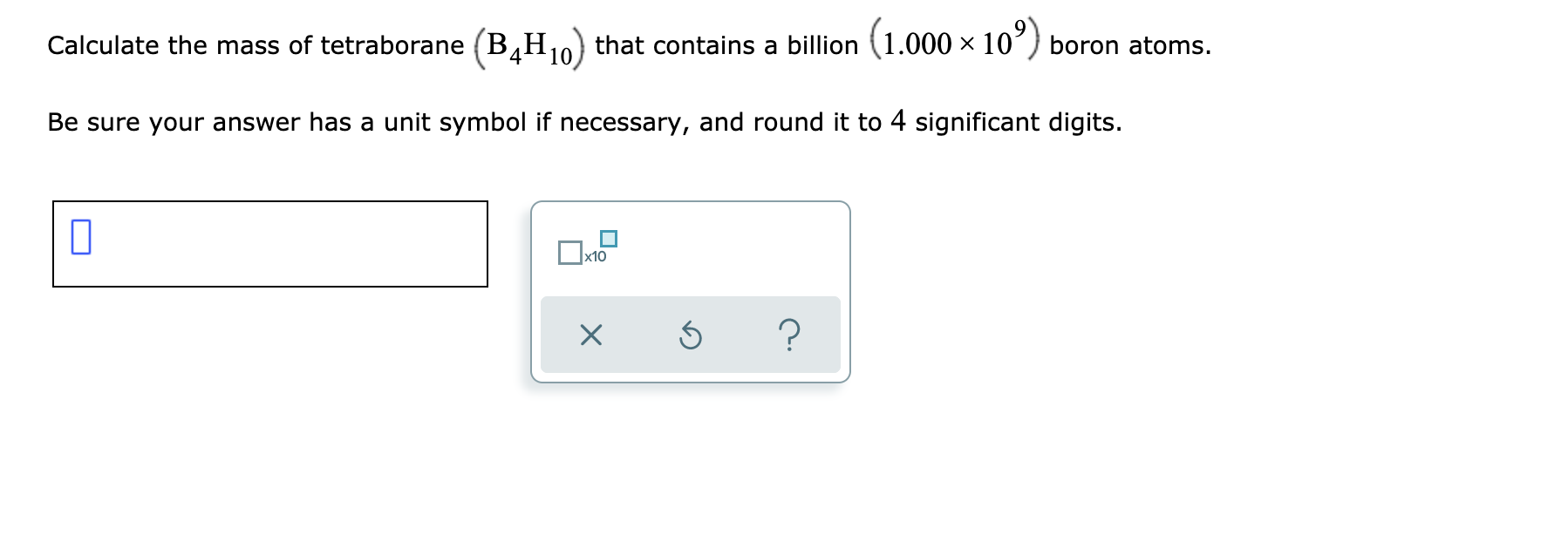 Solved Calculate the mass of tetraborane (B4H10) that | Chegg.com