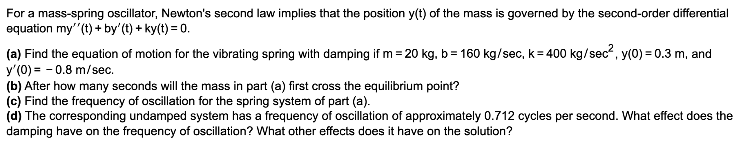 Solved For a mass-spring oscillator, Newton's second law | Chegg.com