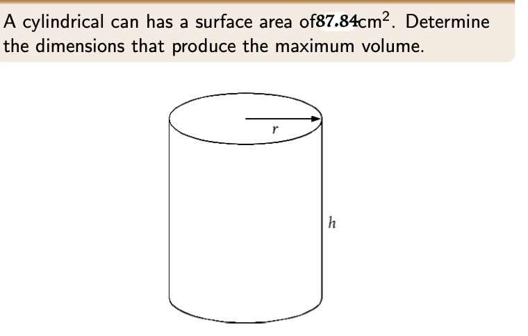 Solved A cylindrical can has a surface area of87.84cm2. | Chegg.com