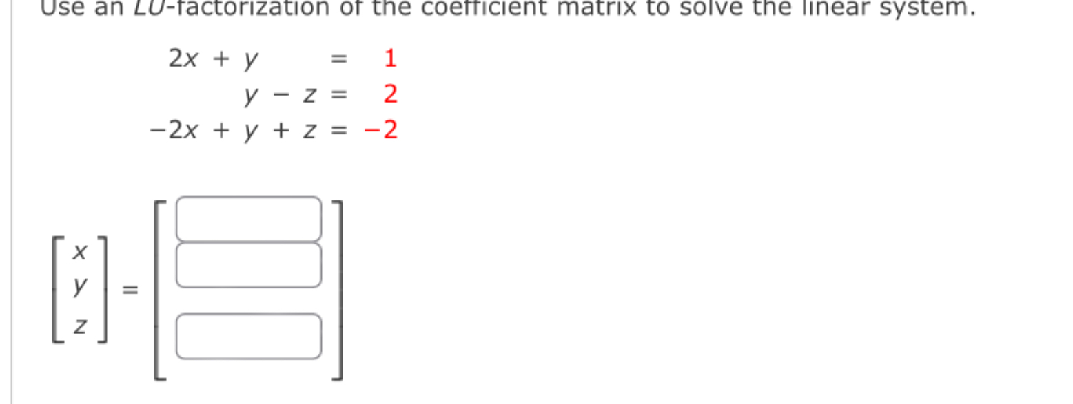 Solved Use An Lu Factorization Of The Coefficient Matrix To