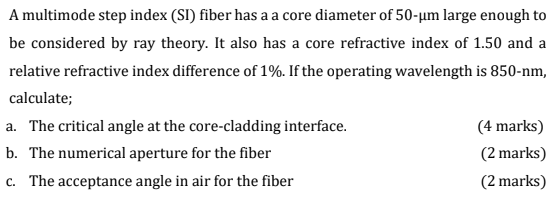 Solved A multimode step index (SI) fiber has a a core | Chegg.com