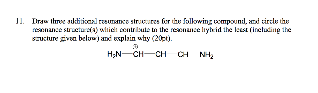 Solved 11. Draw three additional resonance structures for | Chegg.com