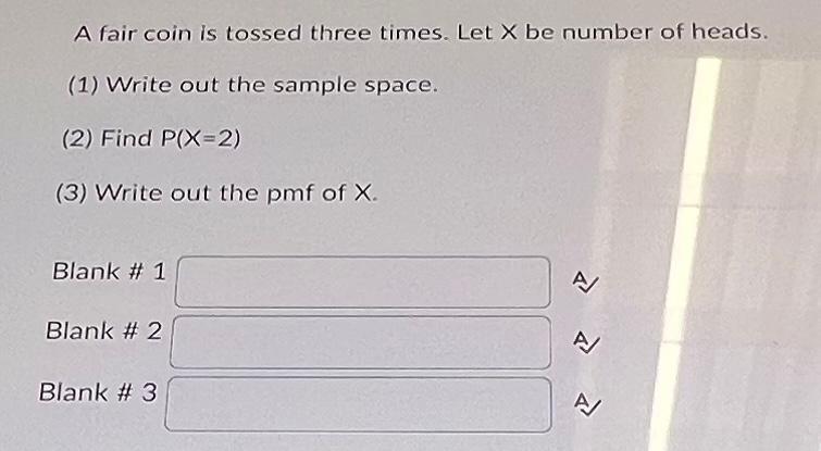 Solved A fair coin is tossed three times. Let X be number of | Chegg.com