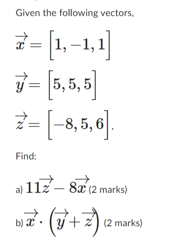 Solved Given the following vectors, \\[ \\begin{array}{l} | Chegg.com