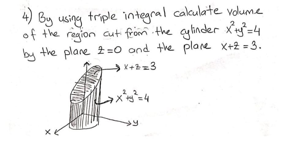 Solved 4) By using triple integral calculate volume of the | Chegg.com