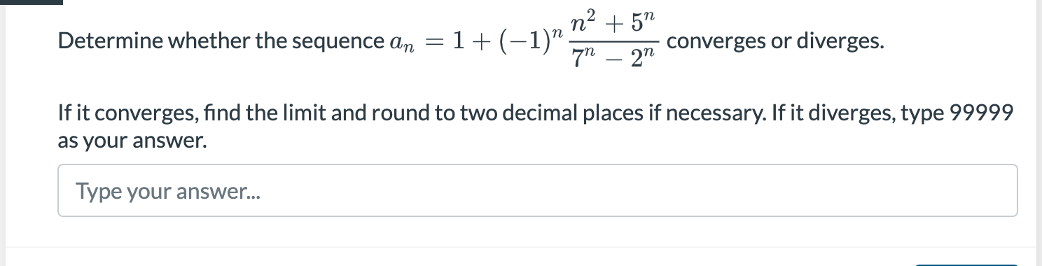 Solved Determine whether the sequence an=1+(−1)n7n−2nn2+5n | Chegg.com