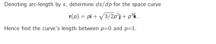 Solved Denoting arc-length by s, determine ds/dp for the | Chegg.com