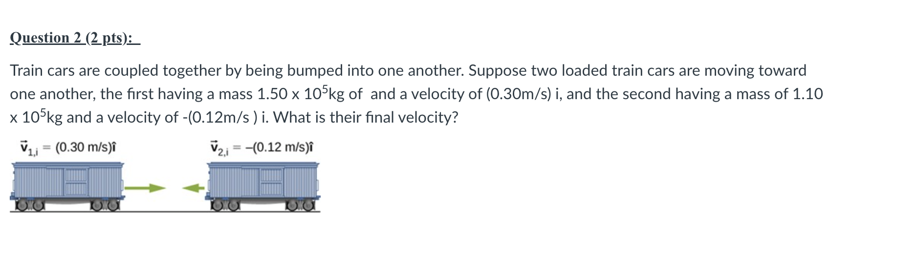 Solved Question 2 (2 pts): Train cars are coupled together | Chegg.com