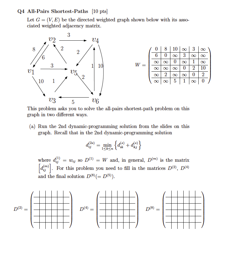 Solved Q4 All-Pairs Shortest-Paths [10 pts] Let G=(V, E) be | Chegg.com
