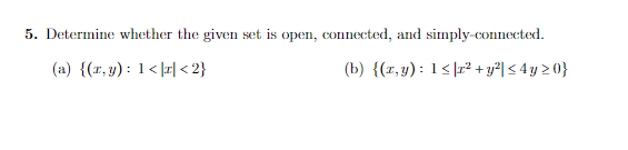 Solved 5. Determine whether the given set is open, | Chegg.com