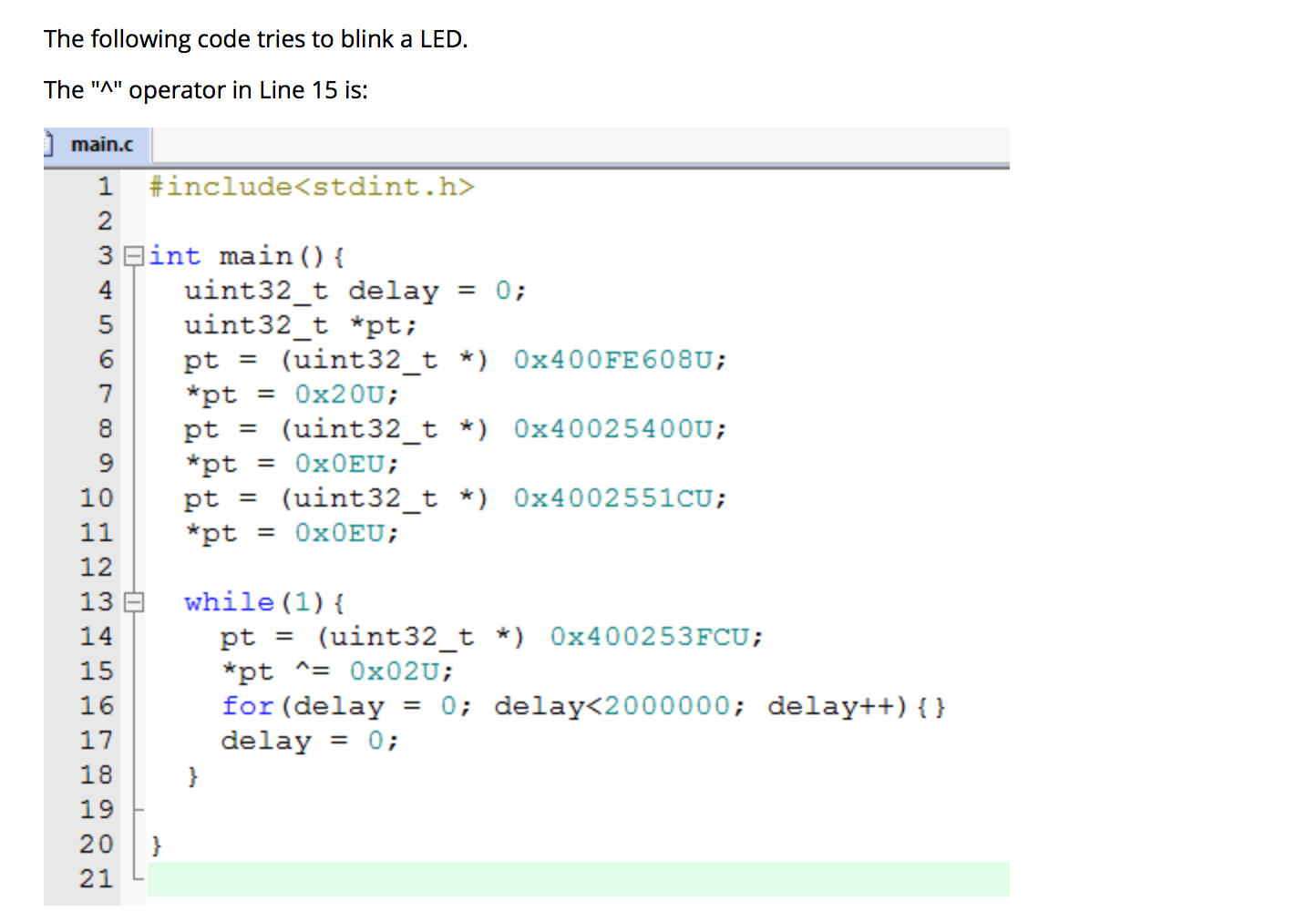 Solved The following code tries to blink a LED. The "A" | Chegg.com