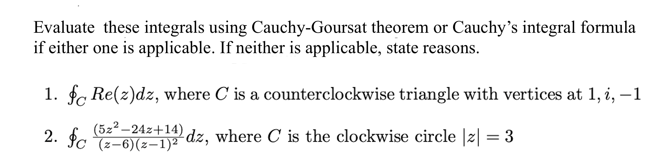 Solved Evaluate these integrals using Cauchy-Goursat theorem | Chegg.com