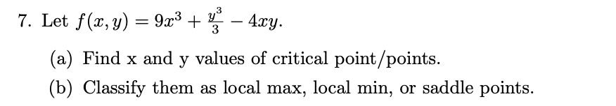 Solved Let f(x,y)=9x3+3y3−4xy (a) Find x and y values of | Chegg.com