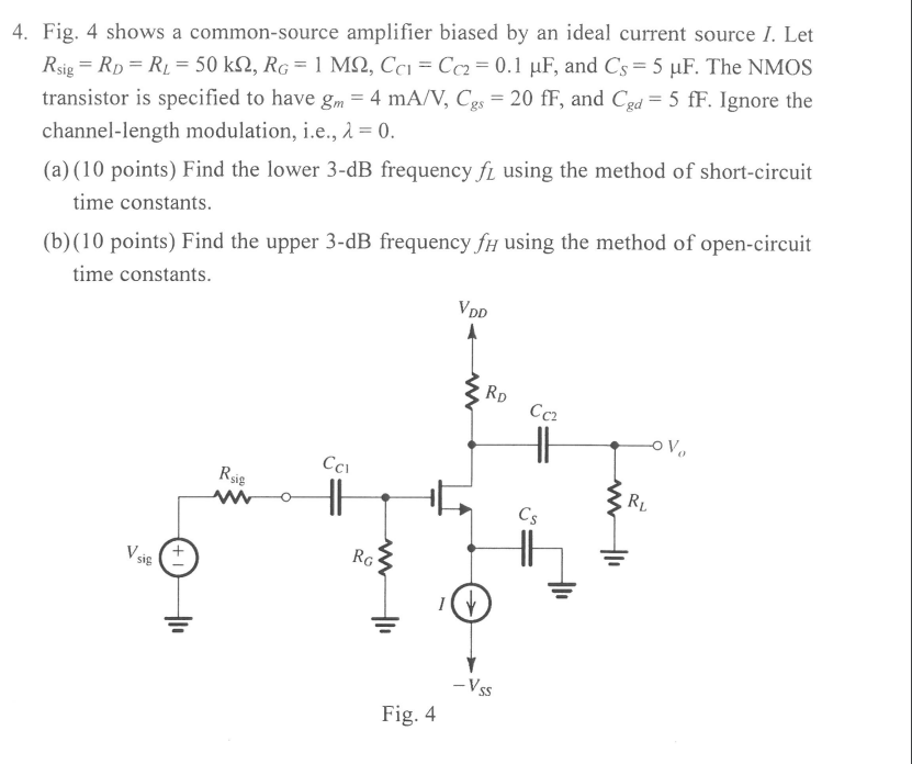 Solved Fig. 4 ﻿shows a common-source amplifier biased by an | Chegg.com