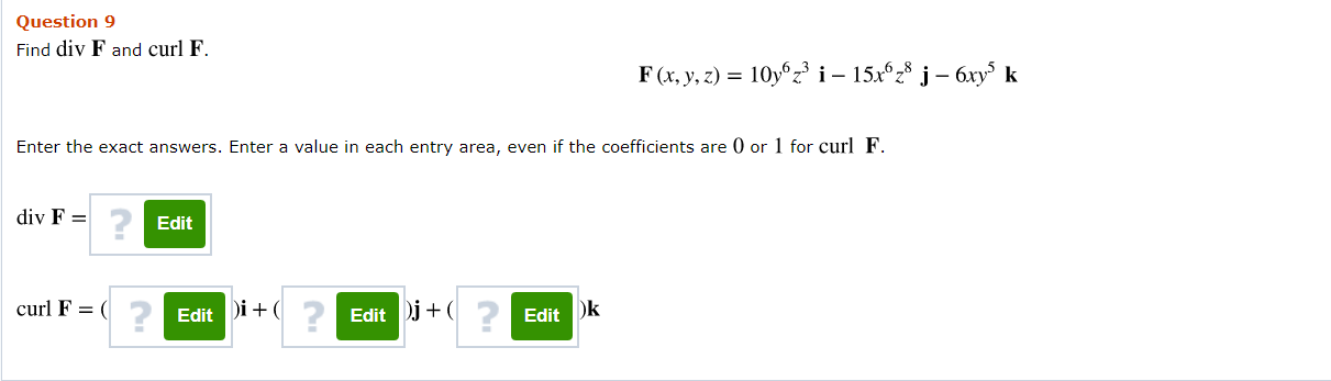 Solved Question 9 Find div F and curl F. F(x, y, z) = 10y6z3 | Chegg.com
